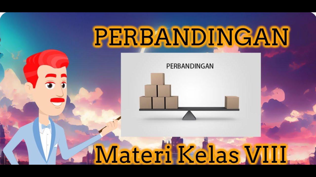Memahami Konsep Perbandingan | Materi Kelas VIII SMP/MTS - YouTube