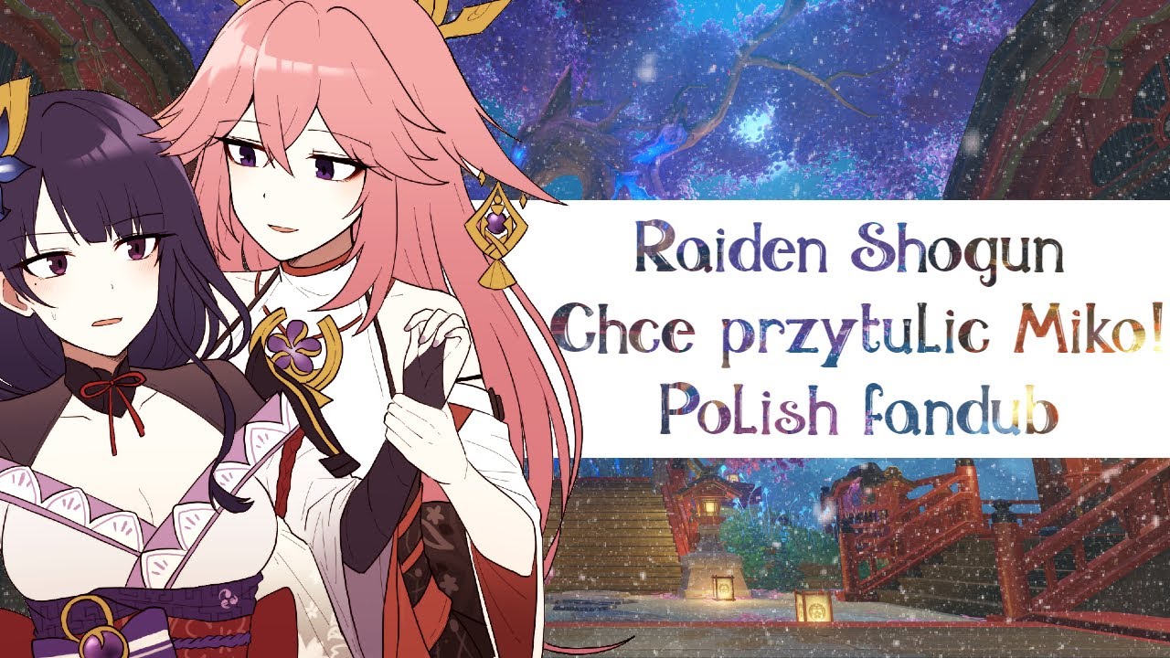 「Genshin Impact」Raiden chce przytulić Miko【Polish fandub】 - YouTube