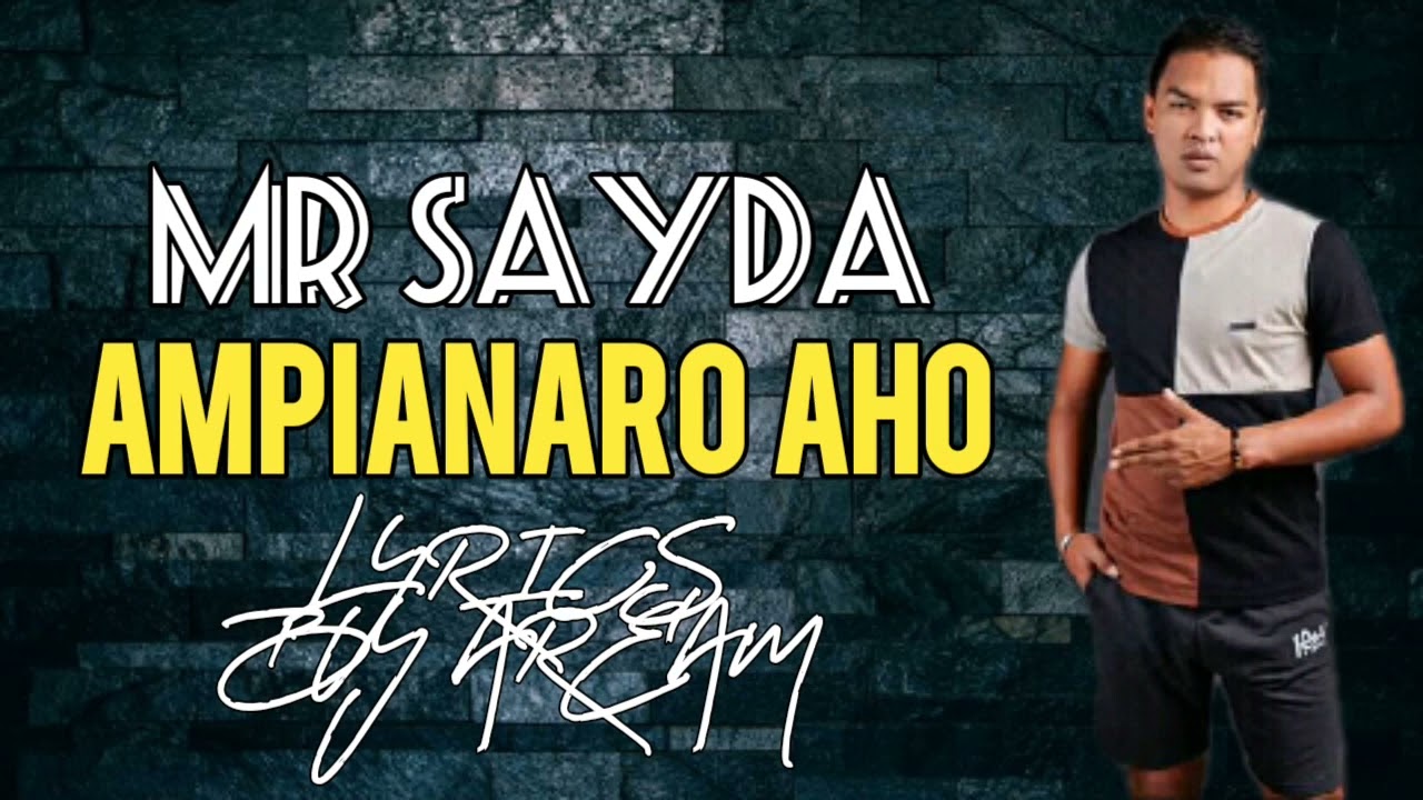 MR SAYDA - Ampianaro Aho (Lyrics Video by Aream 2022) - YouTube