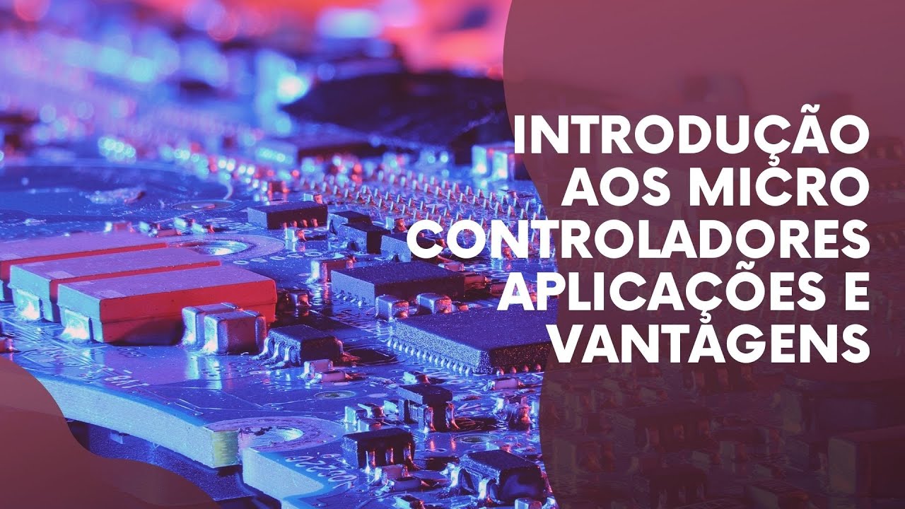 Introdução aos Microcontroladores aplicações e vantagens - YouTube