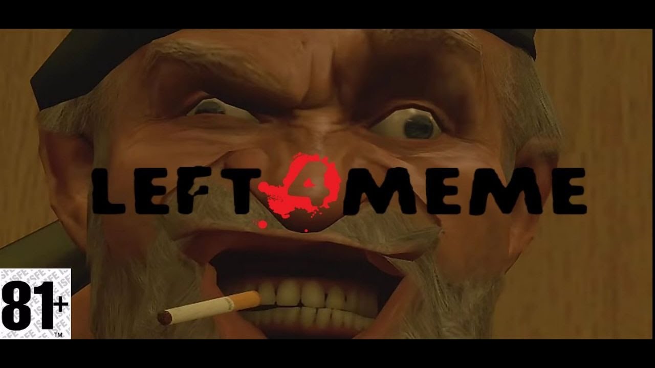 Left 4 Meme - YouTube