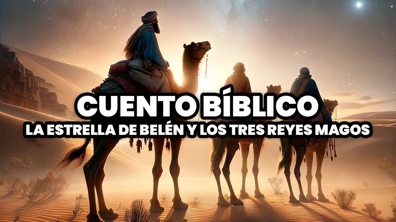 La Estrella de Belén y los Tres Reyes Magos | Cuento para Dormir ...