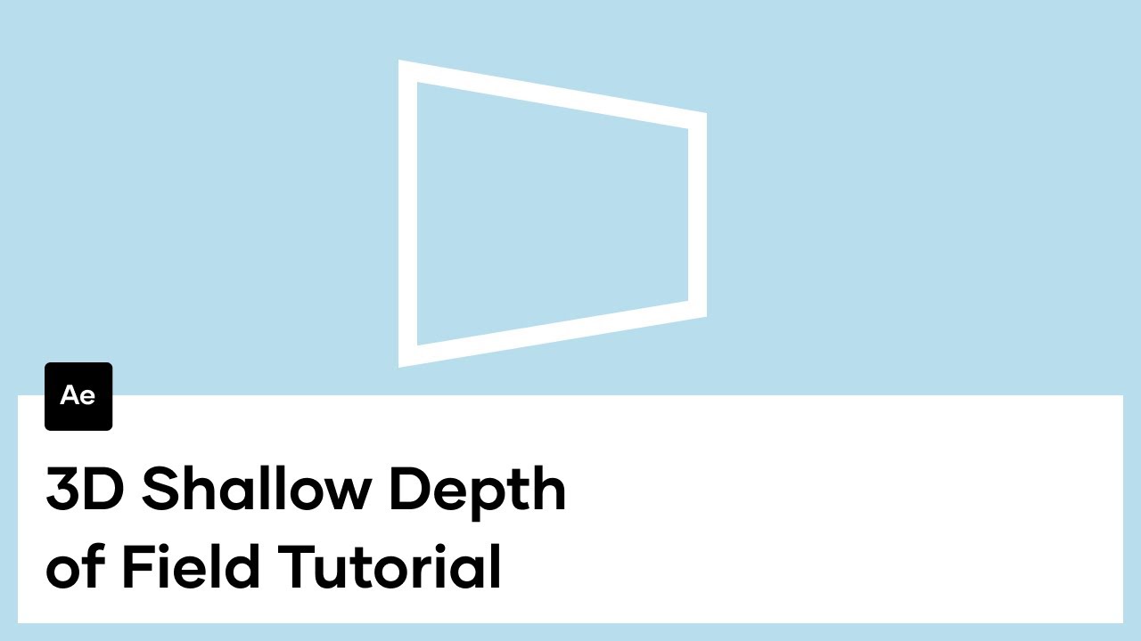 How to create a To Create A 3D Shallow Depth Of Field In After Effects ...