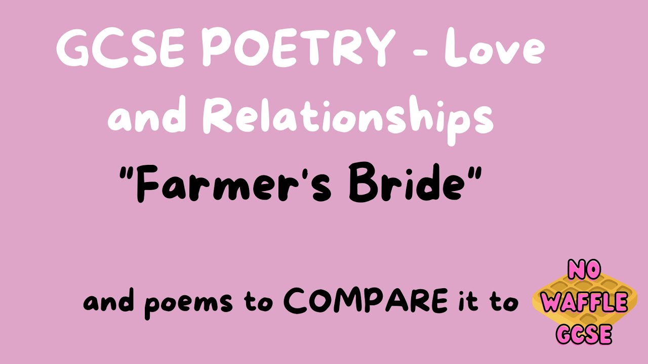 GCSE POETRY: Love + Relationships: Farmers Bride - YouTube