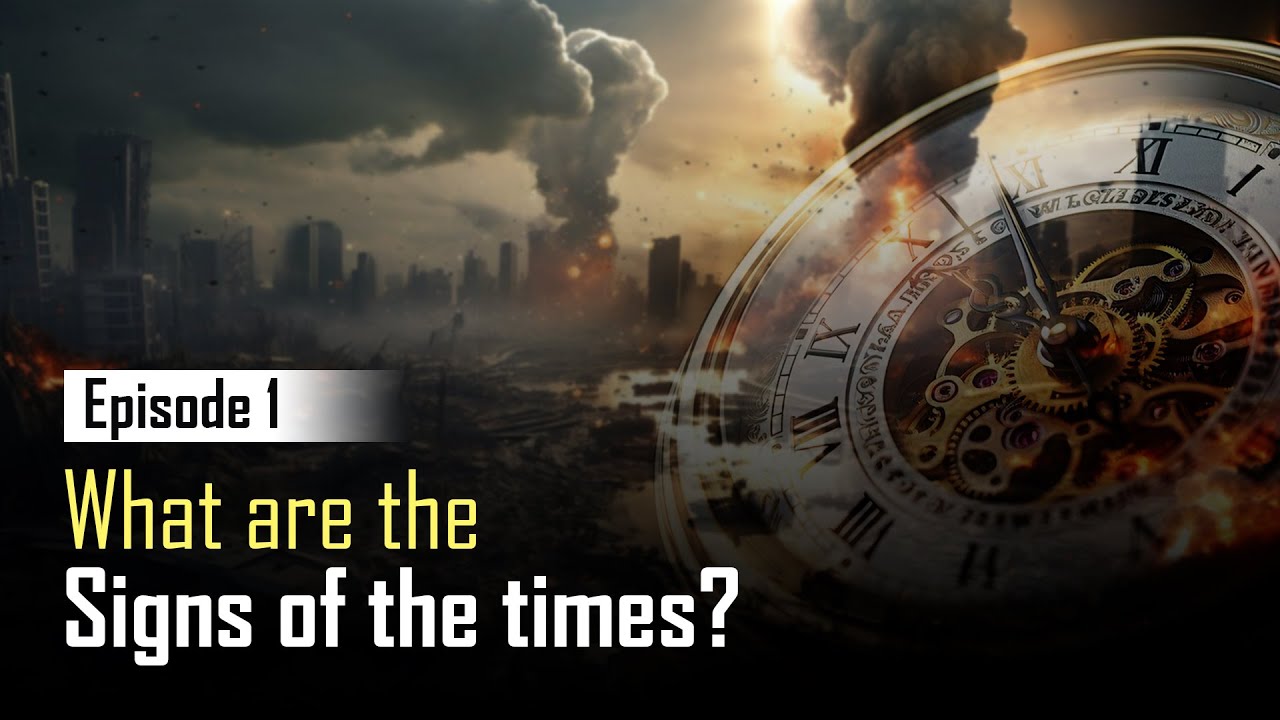 Episode 1 - What are the Signs of Times? | Behold he is at the very ...