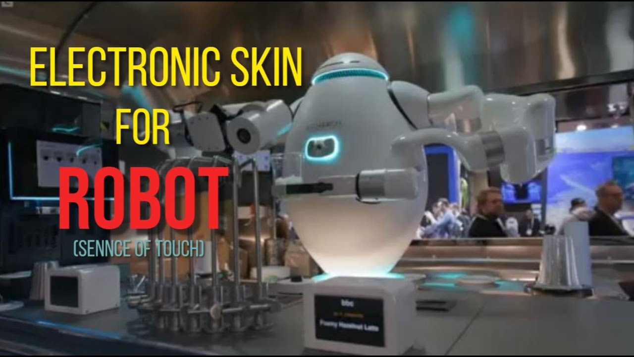 Electronic Skin: Revolutionizing Robotics with a Sense of Touch - YouTube