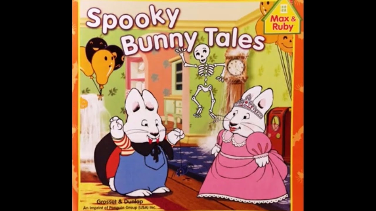Max & Ruby, Spooky Bunny Tales by Grosset and Dunlop, read aloud ...