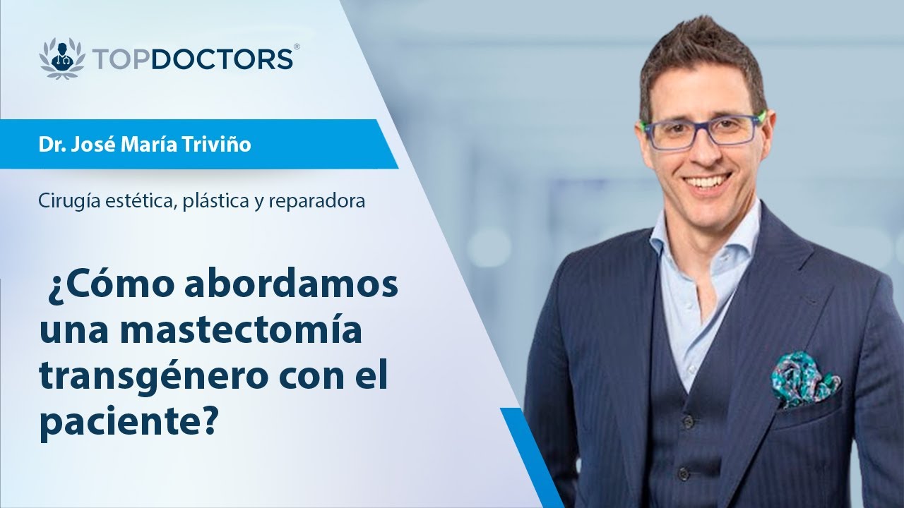 ¿Cómo abordamos una mastectomía transgénero con el paciente? - Dr. José ...