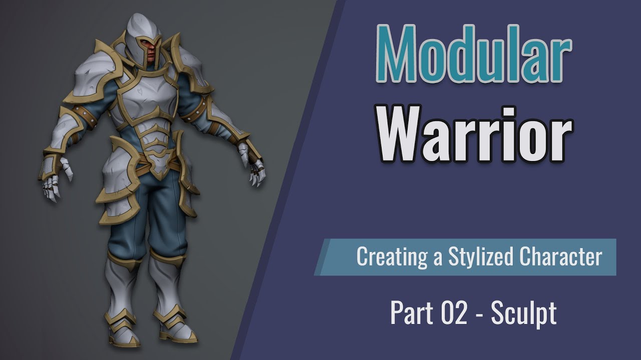 Modular Warrior - Creating a Stylized Character (Part 02 - Sculpt ...