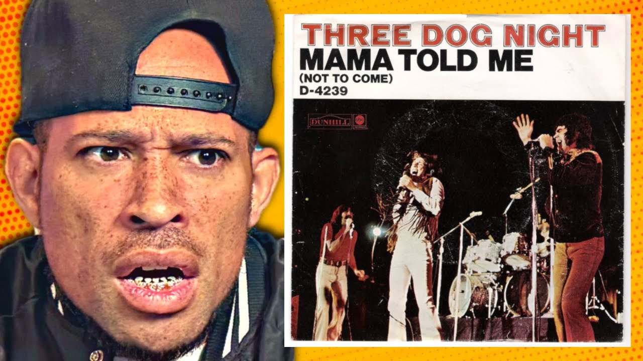 Rapper FIRST reaction to Three Dog Night - Mama Told Me Not To Come ...