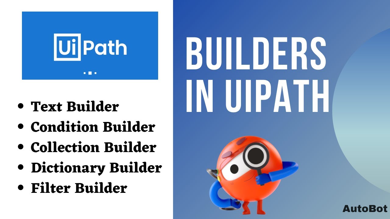 UiPath- Different Builders and their uses | Text, Condition, Collection ...