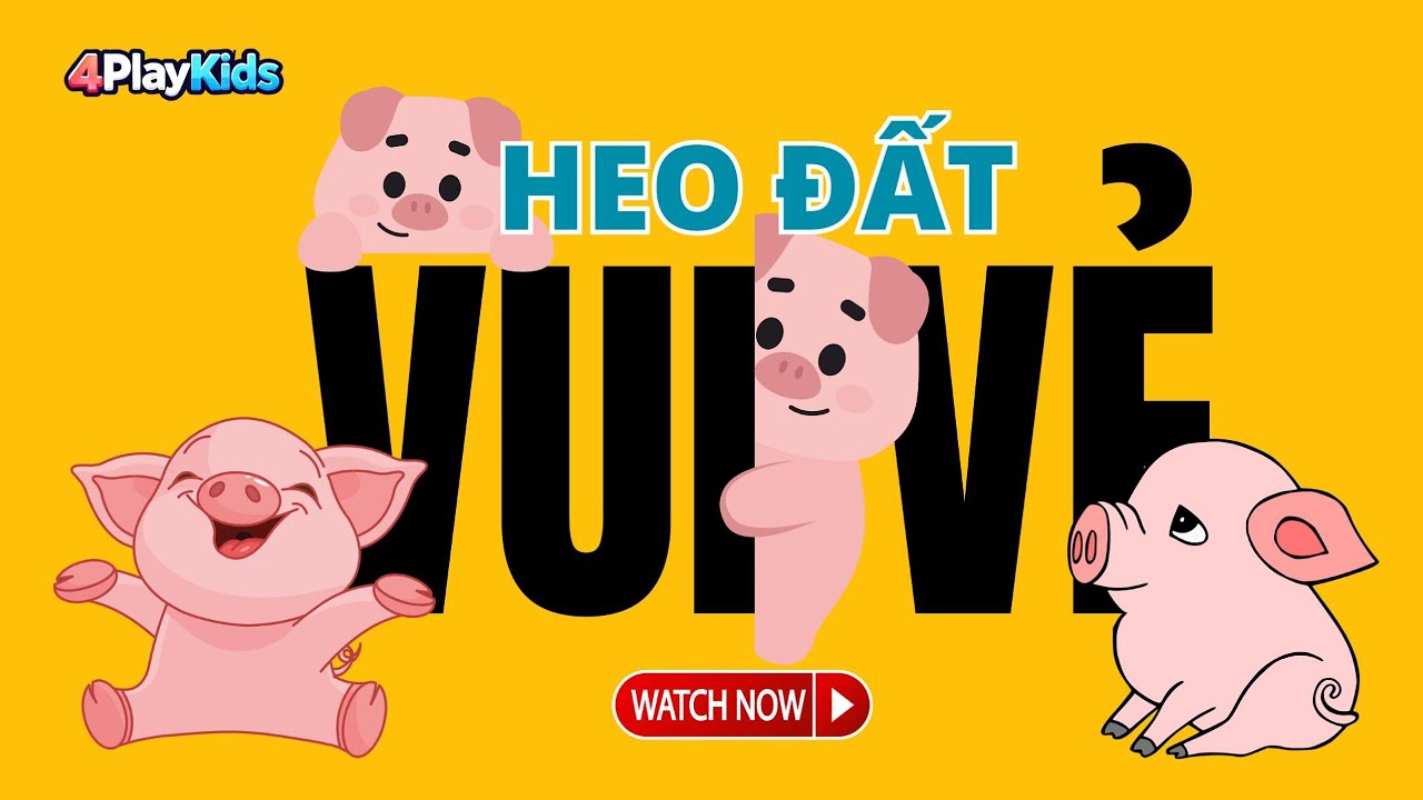 Heo Đất Vui Vẻ - 4PlayKids - YouTube