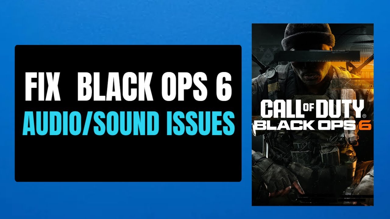 COD Black Ops 6: Fix Audio/Sound Not Working, Fix BO6 Crackling ...