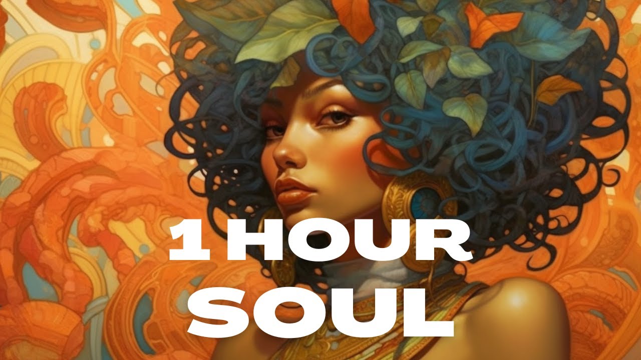 🎶 SOULFUL HOUR: A SELECTION OF SOUL TRACKS 🎶 - YouTube