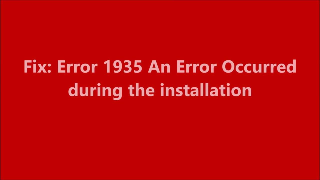 Fix Error 1935 An Error Occurred during the installation of Assembly ...