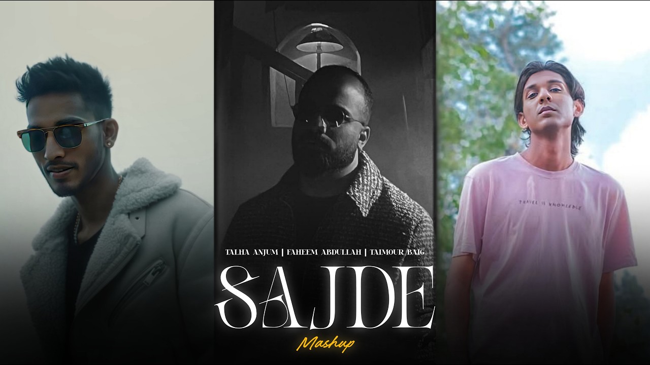 Sajde (Mashup) - Faheem Abdullah Ft. Talha Anjum x Taimour Baig | Zaya ...