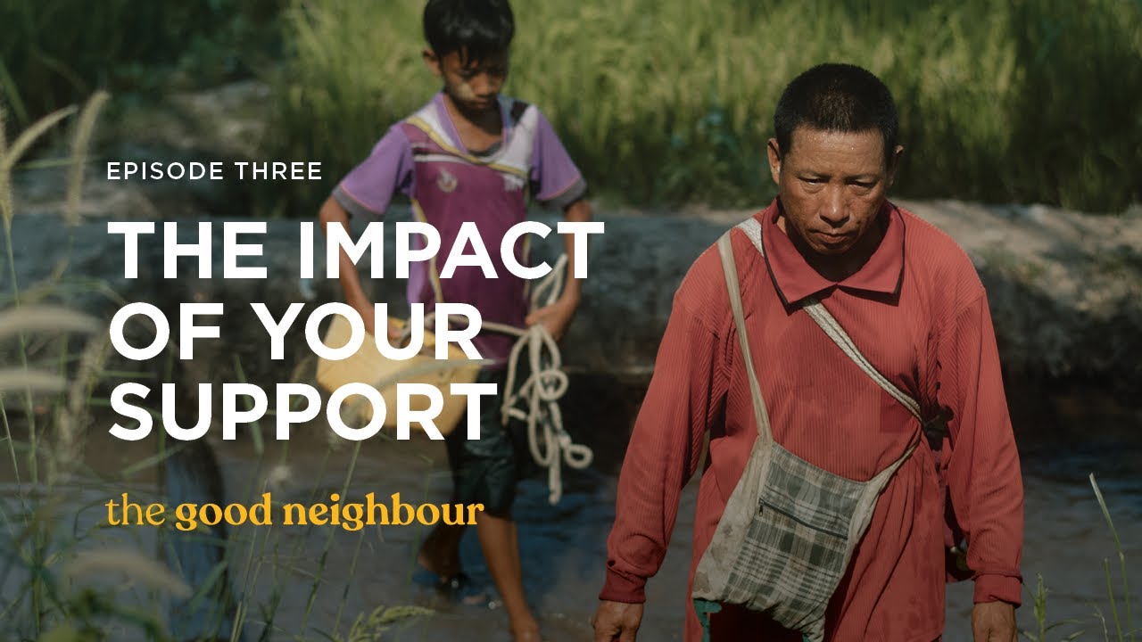 The Good Neighbour: Episode Three | The Impact of Your Support - YouTube