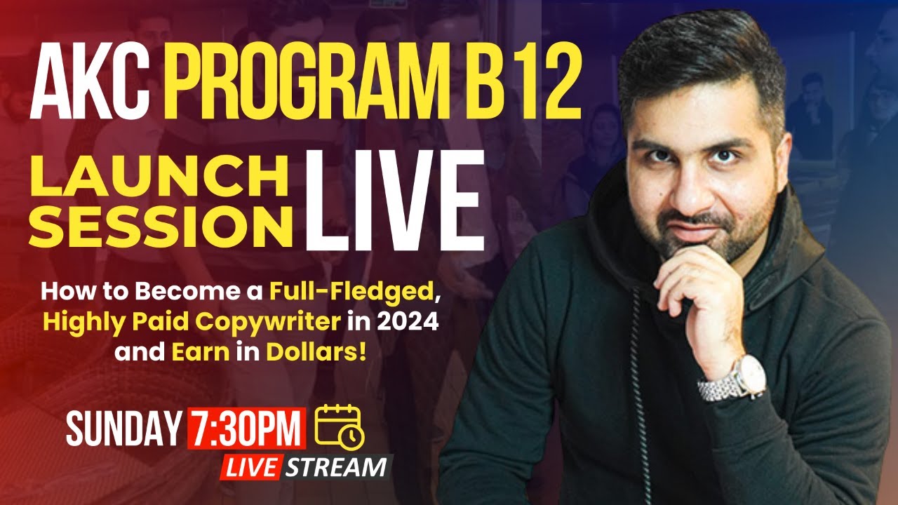 AKC Program (B12) LIVE Launch Session (Roadmap To Become a Full-Fledged Copywriter in 2024 ...
