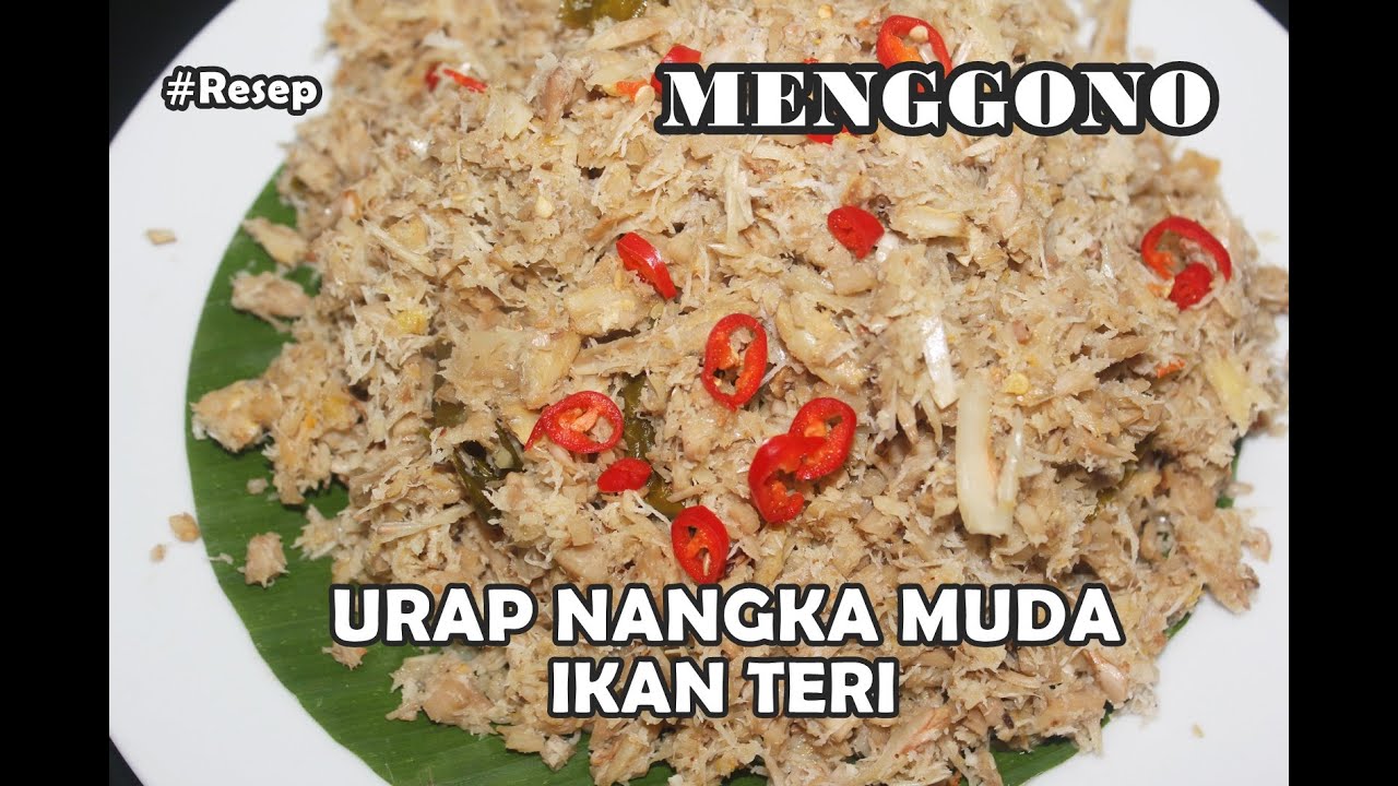 RESEP MEMBUAT URAP NANGKA MUDA IKAN TERI | MENGGONO - YouTube