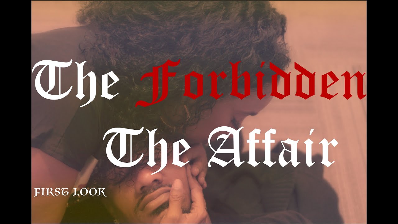 The Forbidden The Affair Movie "First Look" - YouTube