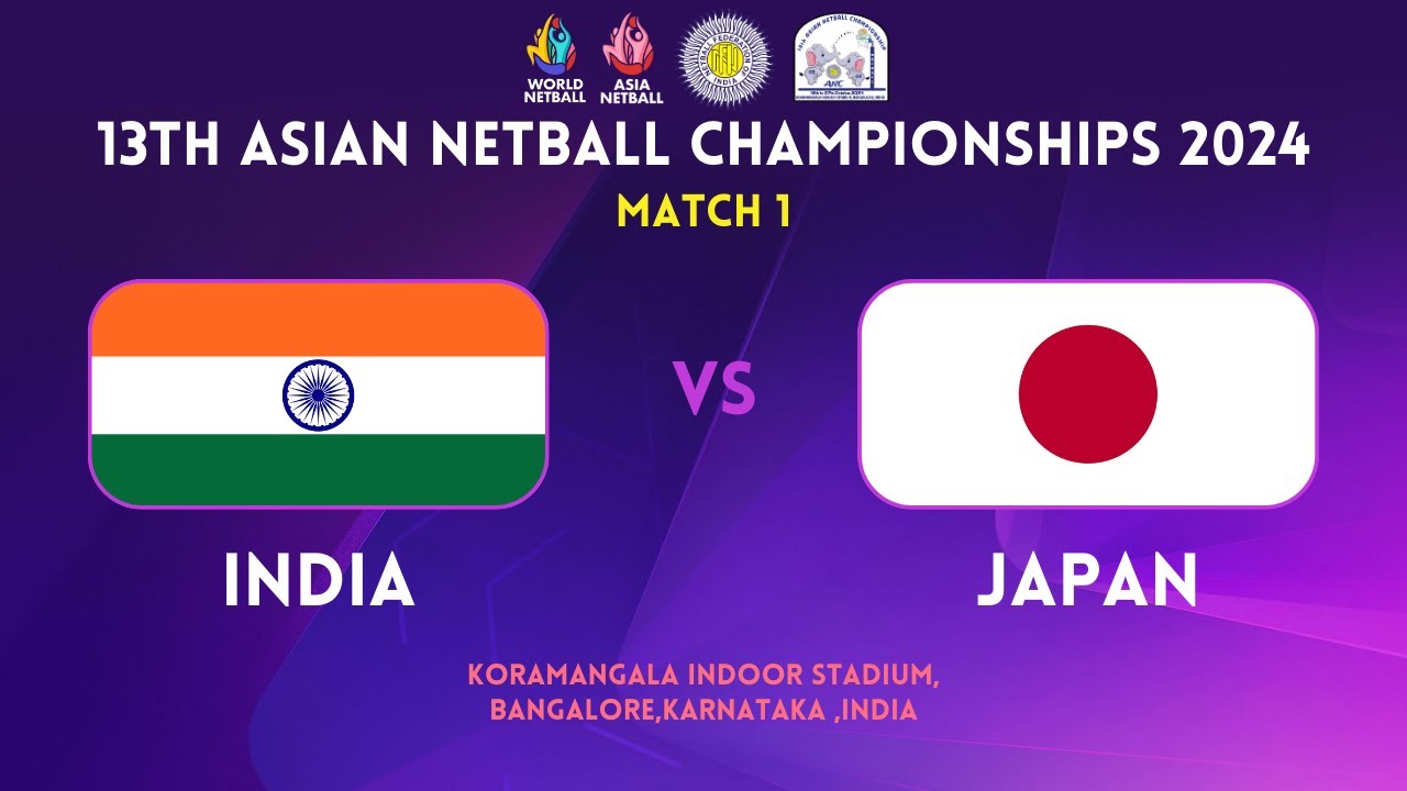 INDIA VS JAPAN | GROUP A | 13TH ASIAN NETBALL CHAMPIONSHIPS 2024 ...