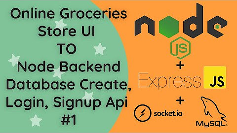 Online Groceries Shop App Backend Tutorial | Node.js Express.js REST API with MySQL & Socket.io ...