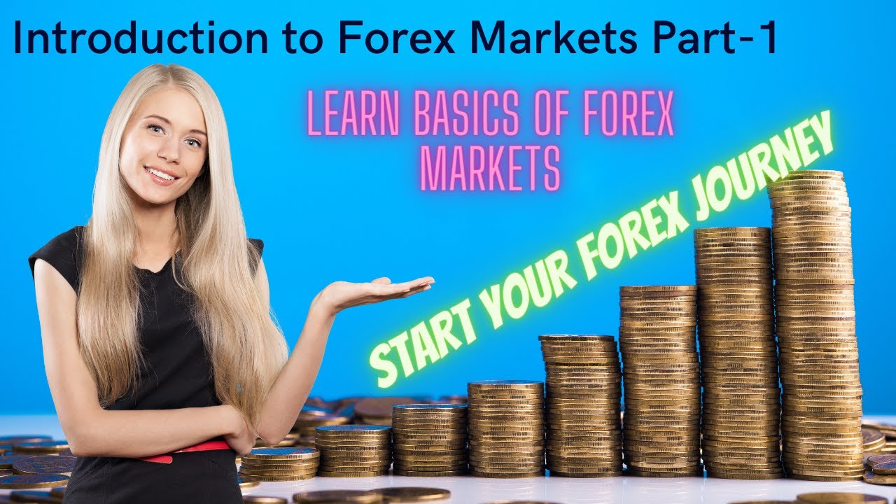 Introduction to Forex Markets Part 1|What is Forex Market? - YouTube