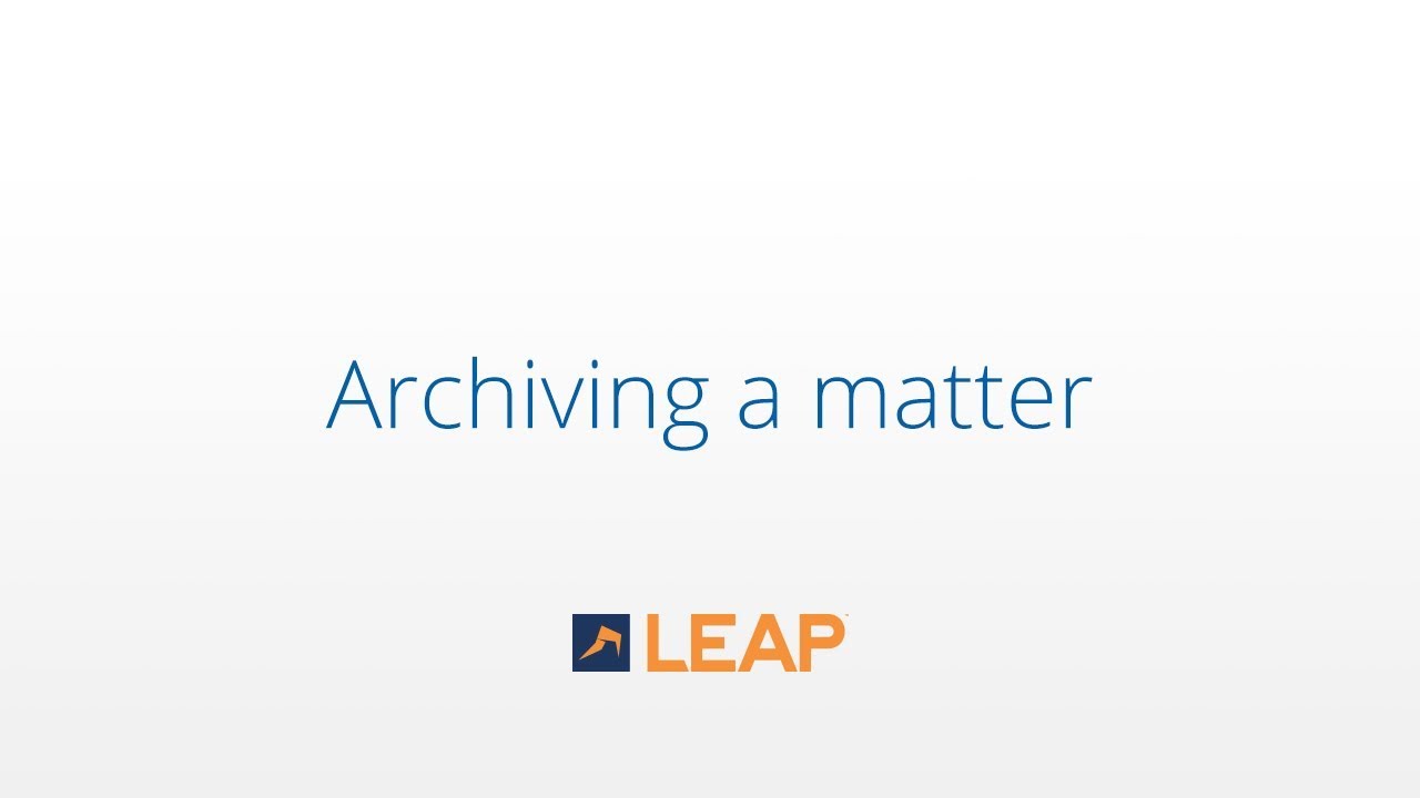 How to archive a matter in LEAP - YouTube