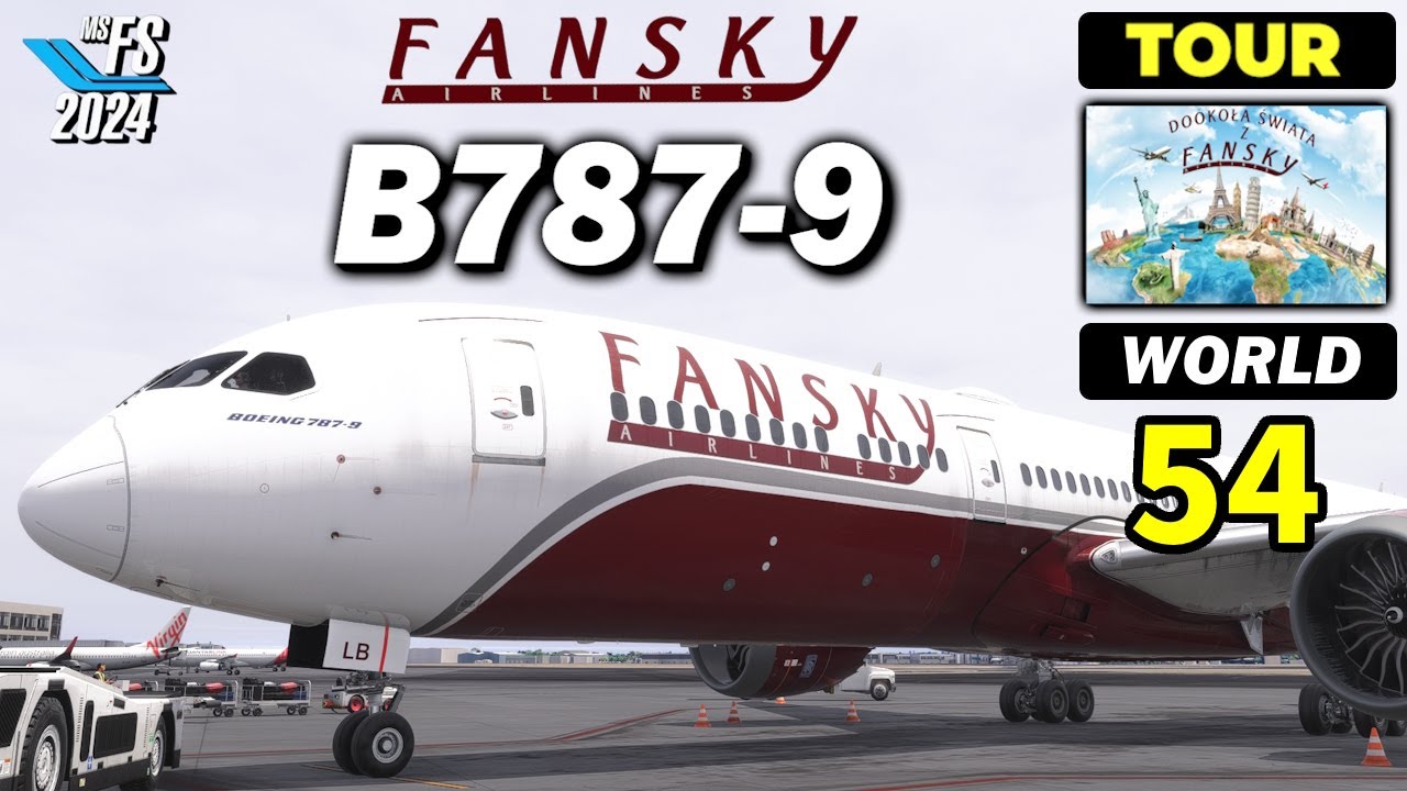 MSFS2024 : BOEING 787-9 Horizon I 54 I WORLD Tour z FanSKY - YouTube