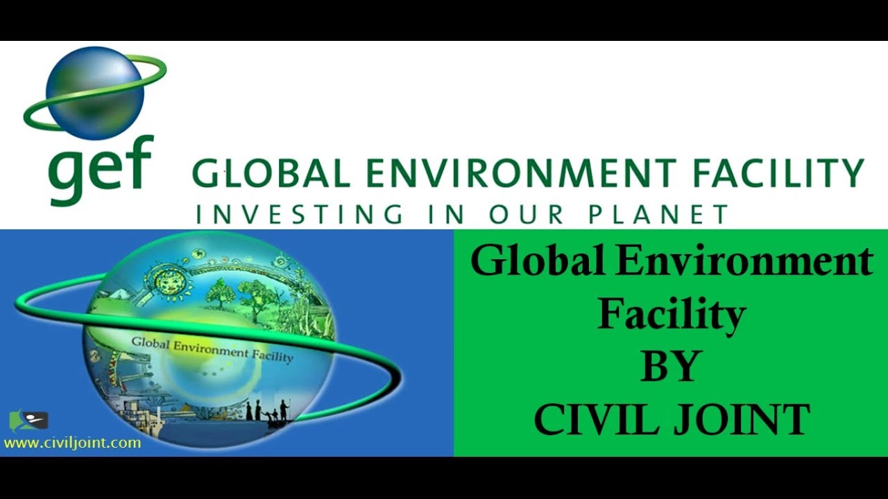 Global Environment Facility (GEF) BY CIVIL JOINT - YouTube