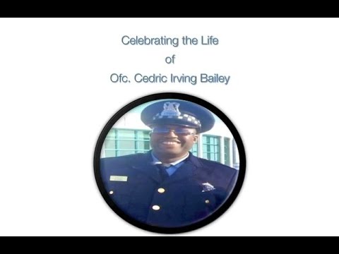 Life Celebration of Ofc. Cedric Irving Bailey - YouTube