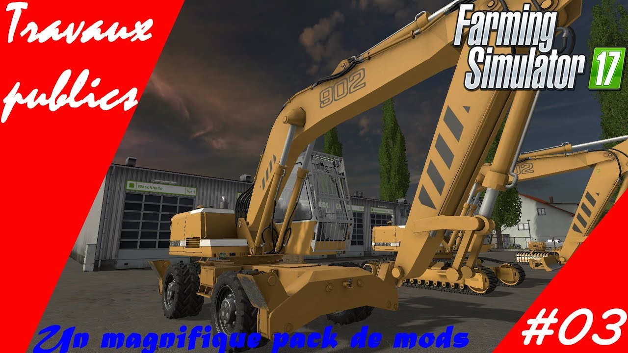 Travaux Public | Fs17 | #03 | Un magnifique pack de mods ! - YouTube