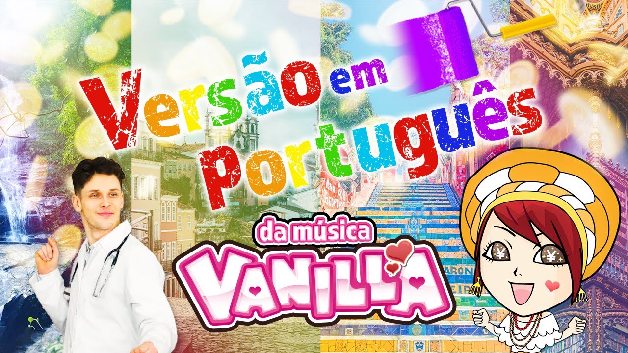 Versão em português da música VANILLA - YouTube