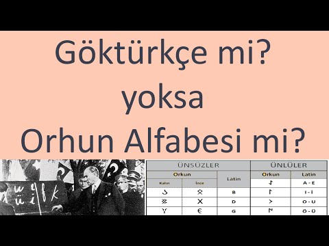 Göktürkçe mi yoksa Orhun Alfabesi mi?