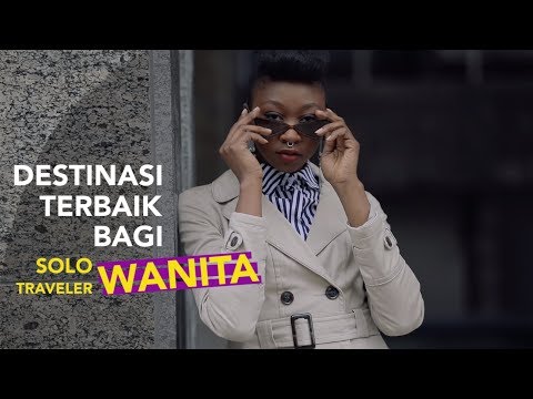 Destinasi Terbaik untuk Solo Traveler Wanita