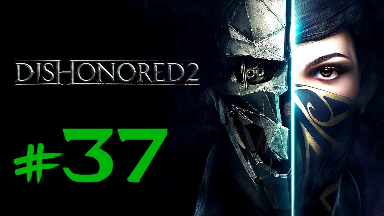 Dishonored 2 | Part #37 - Robot Time - YouTube
