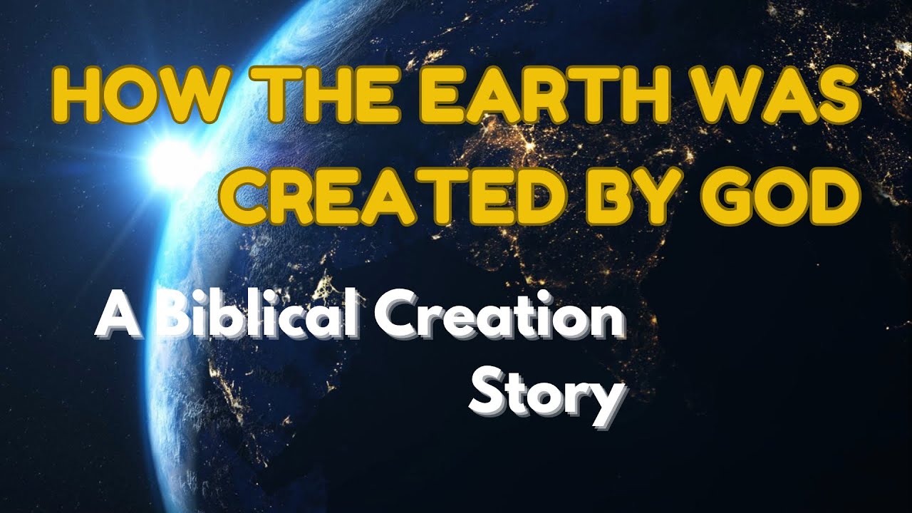 How the Earth Was Created by God | Biblical Creation Story | Genesis ...