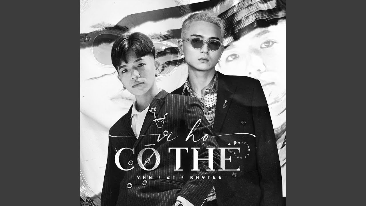 Vì Họ Có Thể (feat. KayTee) - YouTube Music