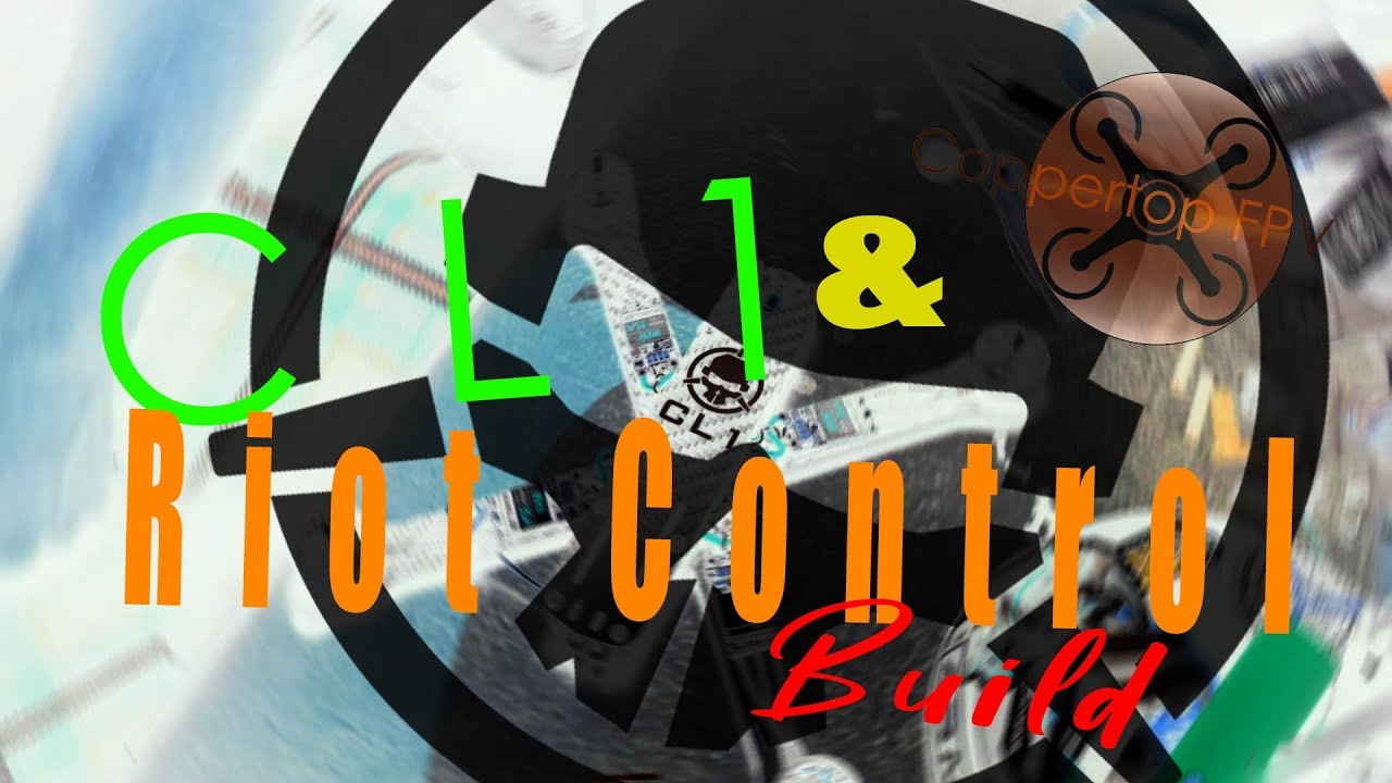 Rotor Riot CL1 and Riot Control FC build - YouTube