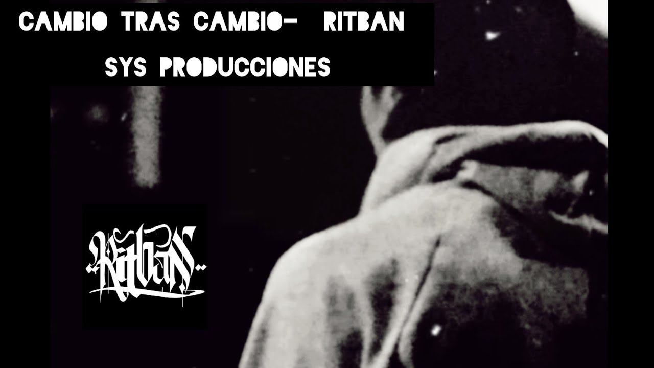 Cambio tras cambio - RitBan vídeo oficial (Sysproducciones) - YouTube
