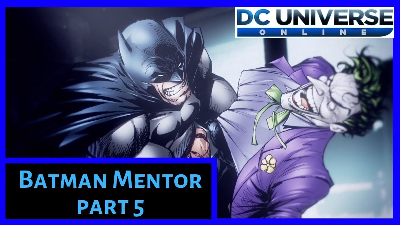 Batman Mentor Part 5 (Hero) - DC Universe Online (DCUO) - YouTube