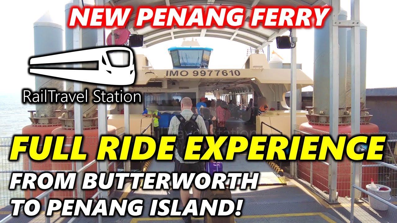 NEW PENANG FERRY FULL RIDE EXPERIENCE! 🇲🇾🚆 Penang Ferry Butterworth→ ...