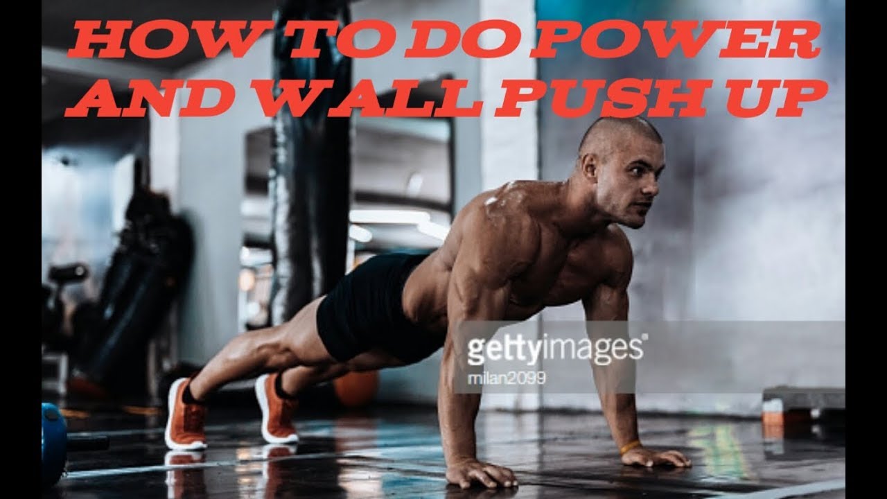 How To Do Power and Wall Push up? - YouTube