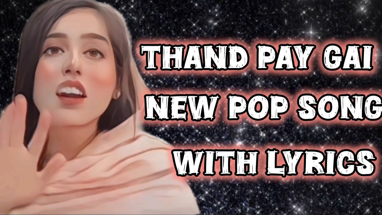 Thand Pay Gayi Aye New pop Song with lyrics _Iqra Kanwal Bhabhi Thand ...