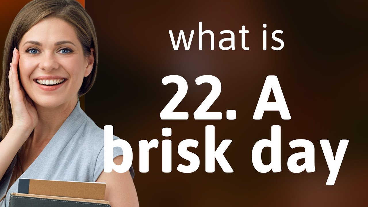 Understanding "A Brisk Day": Enhancing Your English Vocabulary - YouTube