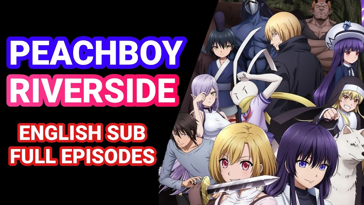 Peach Boy Riverside Full Episodes (English Sub) - YouTube