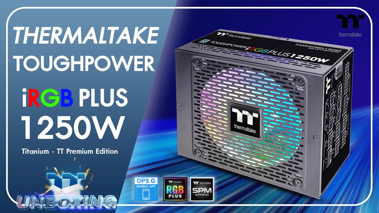 Thermaltake Toughpower iRGB PLUS 1250W Titanium | TT Unboxing - YouTube