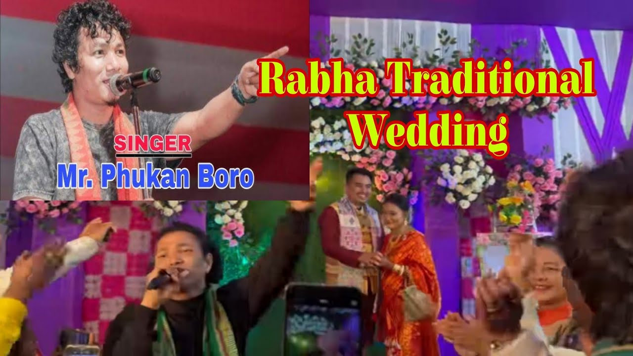 Rabha Traditional Wedding//Phukan Boro singing - YouTube