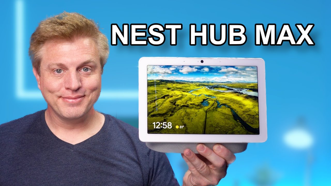 Google NEST HUB MAX - BIGGER Screen, BETTER Sound and a CAMERA - YouTube