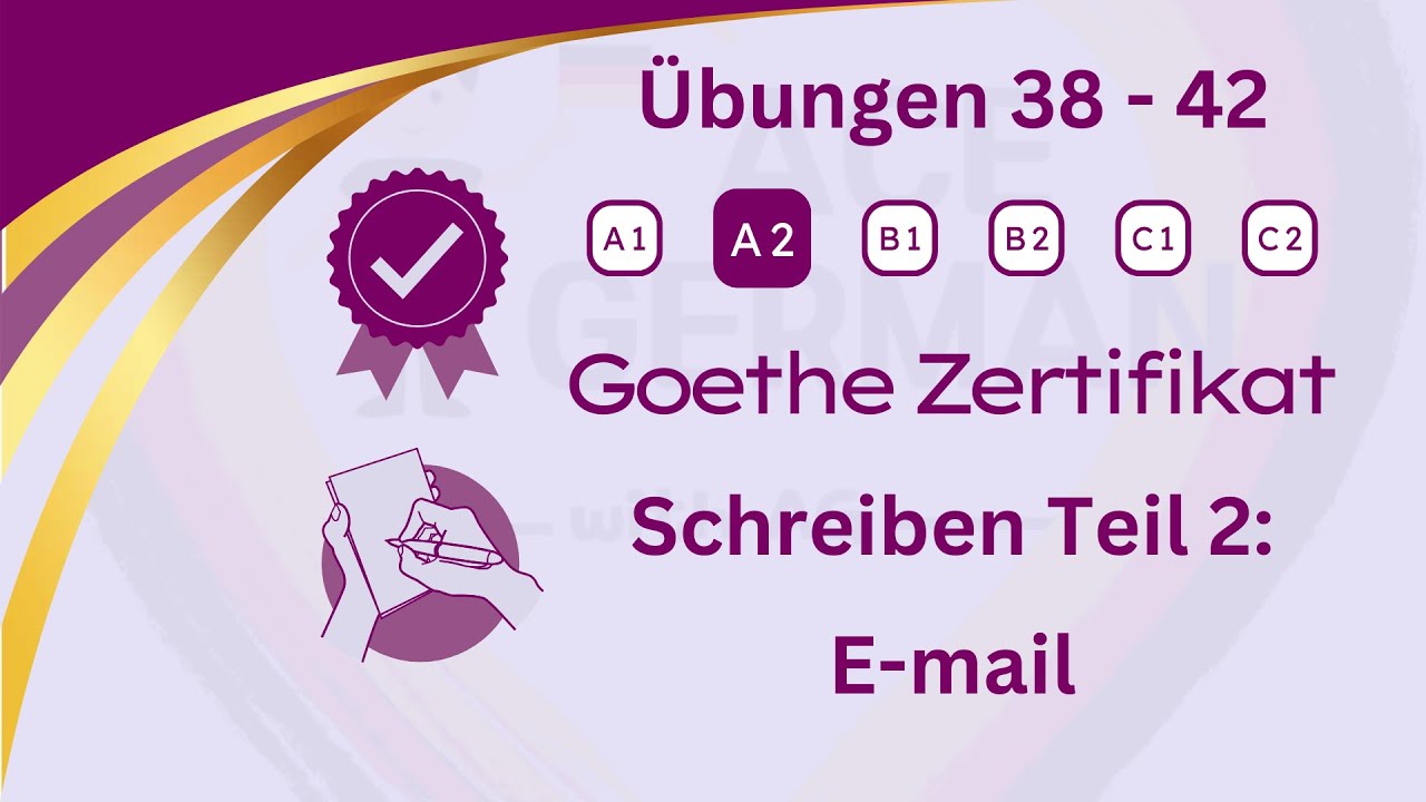 Mastering Goethe A2 Email Writing: Exercises 38-42 Explained - YouTube